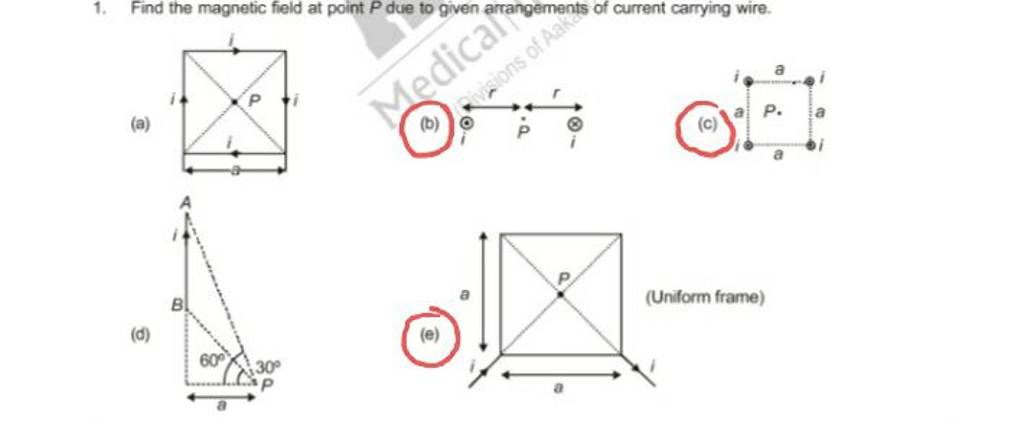 1. Find the magnetic field at point P due to given arrangements of curren..