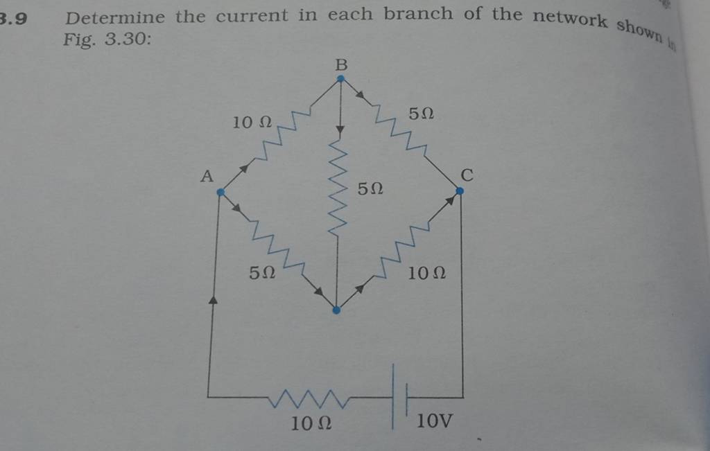 3.9 Determine the current in each branch of the network show Wh Fig. 3... 3.9 Determine the current in each branch of the network show Wh Fig. 3...