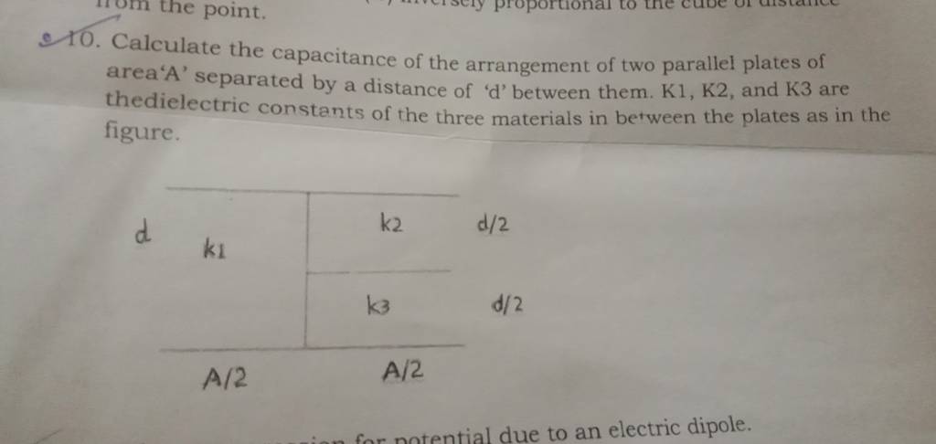 10. Calculate the capacitance of the arrangement of two parallel plates o..