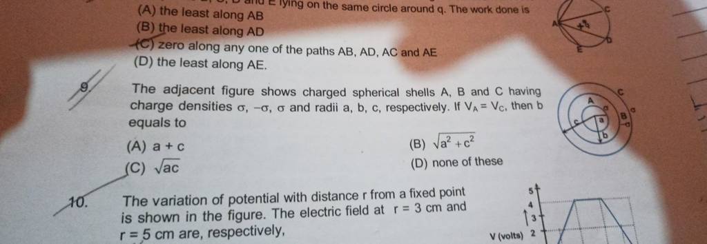 The adjacent figure shows charged spherical shells A,B and C having charg.. The adjacent figure shows charged spherical shells A,B and C having charg..