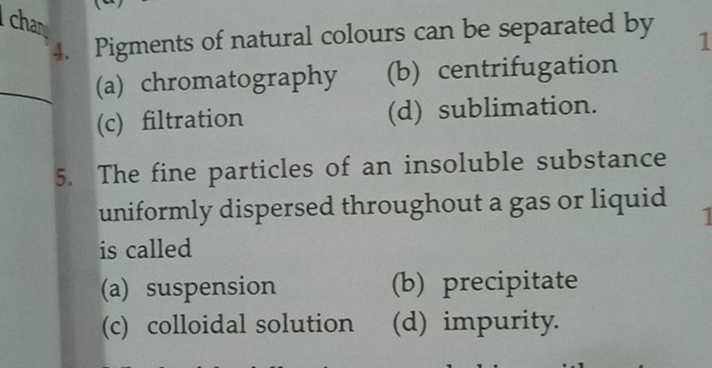 The fine particles of an insoluble substance uniformly dispersed througho..