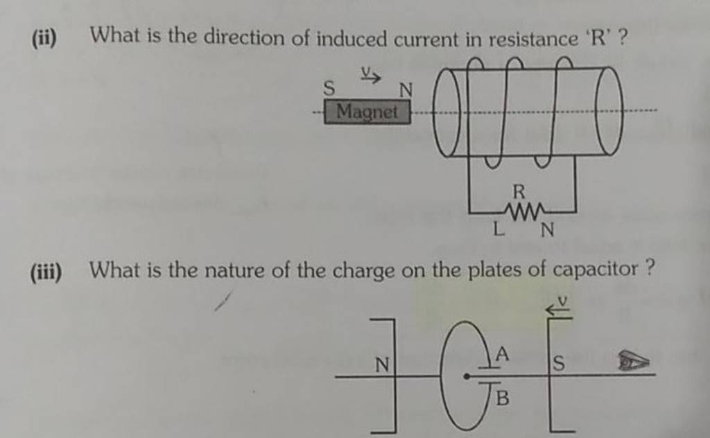 (ii) What is the direction of induced current in resistance ' R '? (iii)