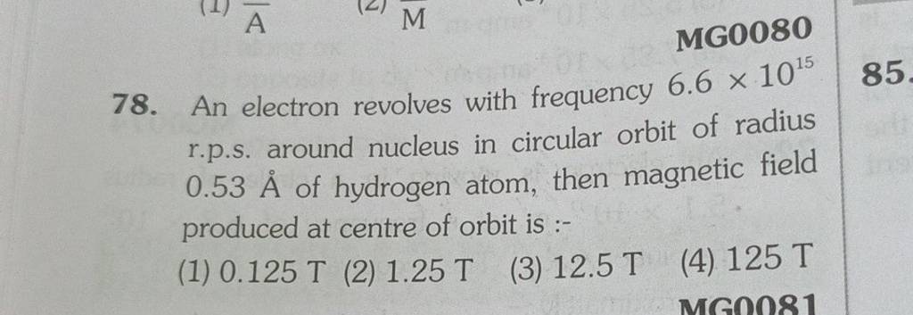 An Electron Revolves With Frequency 6 6×1015 R P S Around Nucleus In Cir