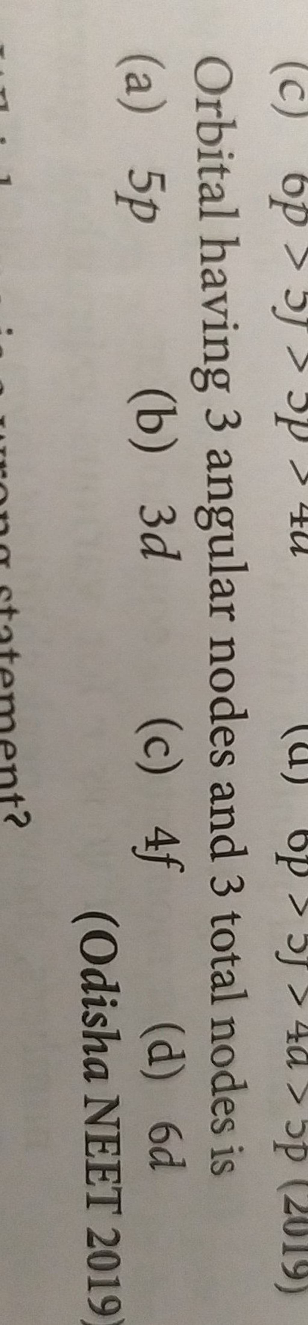 Orbital having 3 angular nodes and 3 total nodes is | Filo Orbital having 3 angular nodes and 3 total nodes is | Filo