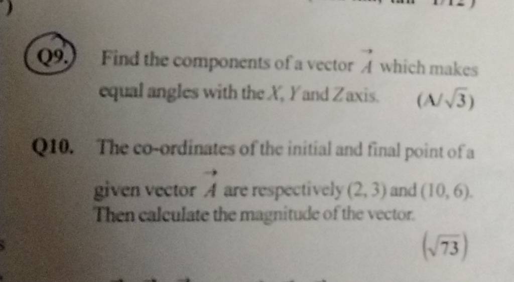 (Q9.) Find the components of a vector A which makes cqual angles with the..