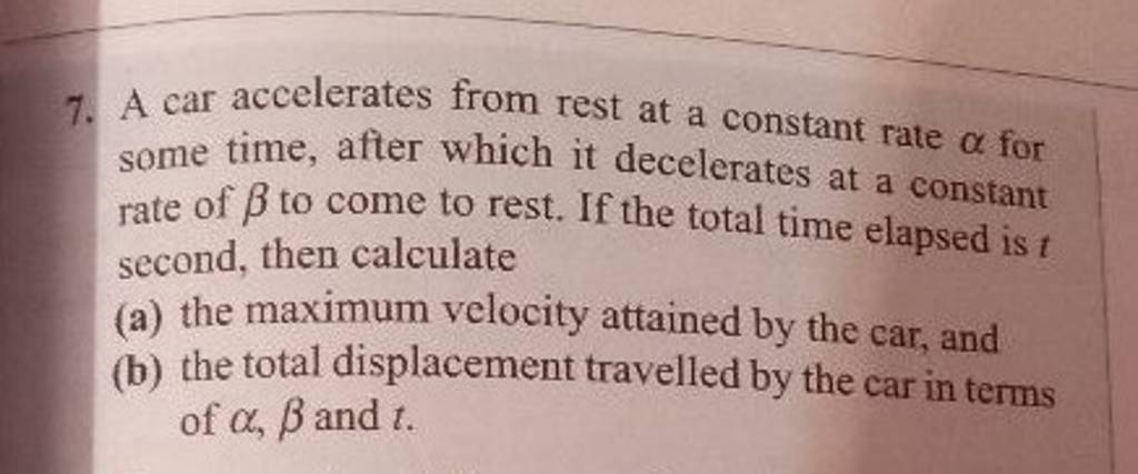 7 A Car Accelerates From Rest At A Constant Rate α For Some Time After