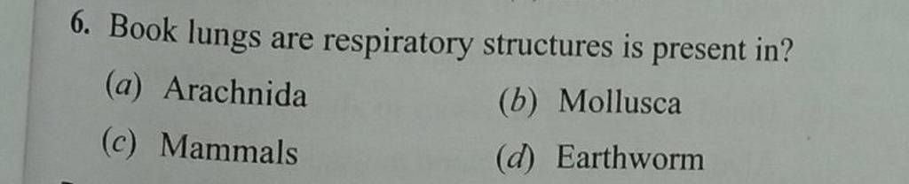 Book lungs are respiratory structures is present in? | Filo