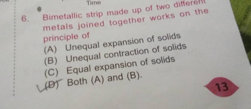 Bimetallic strip made up of two different metals joined together works on..