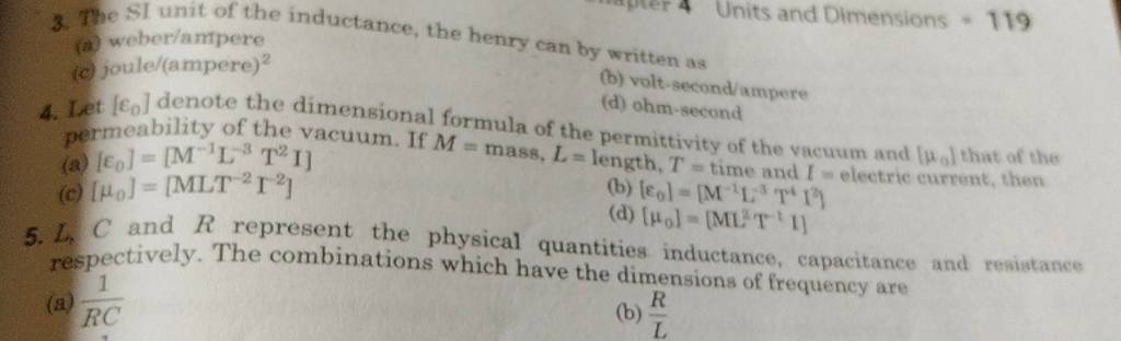 The SI unit of the inductance, the henry can by written as (ai) weber/amp..