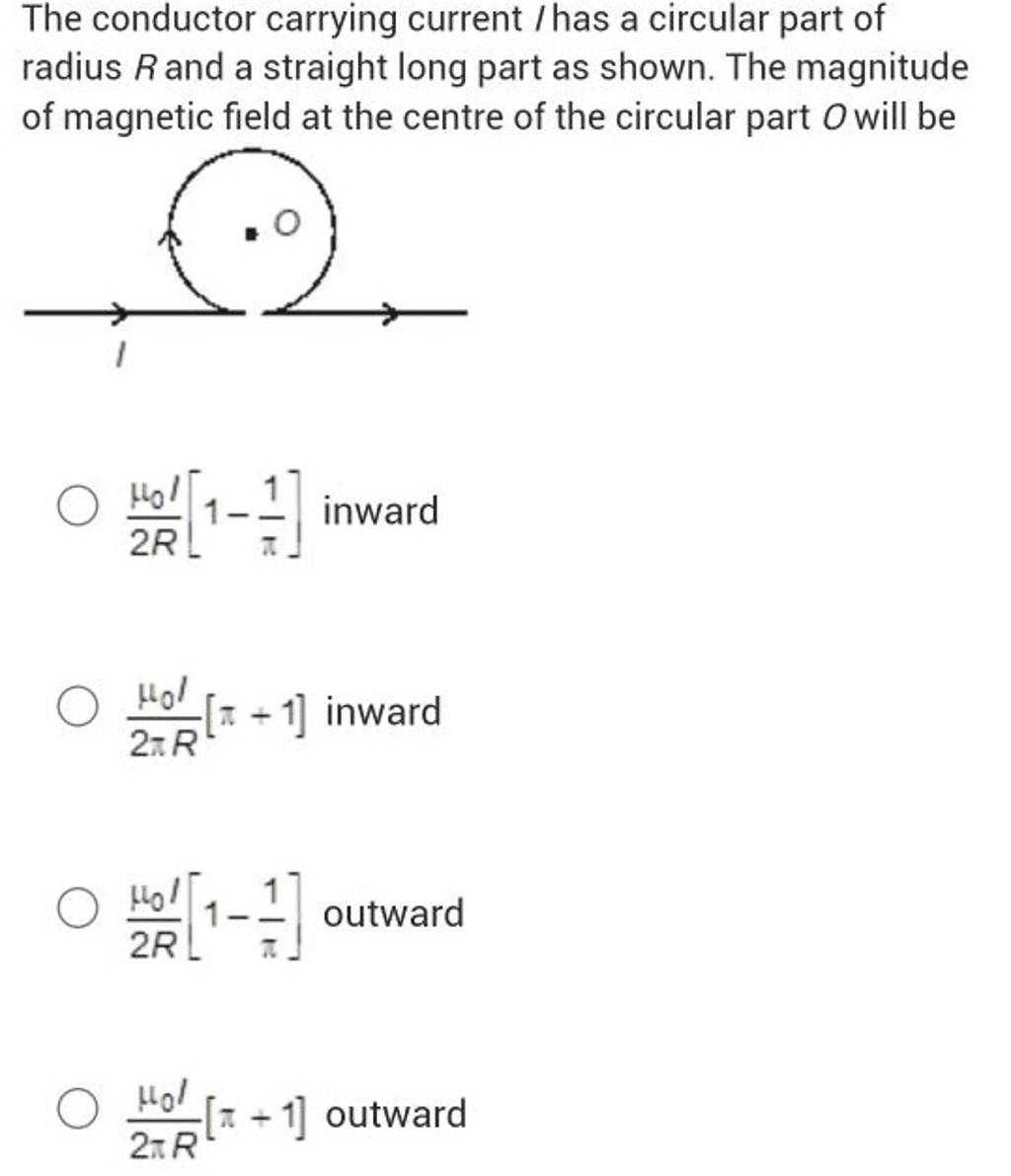 The conductor carrying current / has a circular part of radius R and a st..