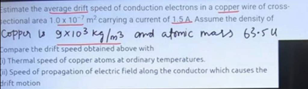 Estimate the average drift speed of conduction electrons in a copper wire..