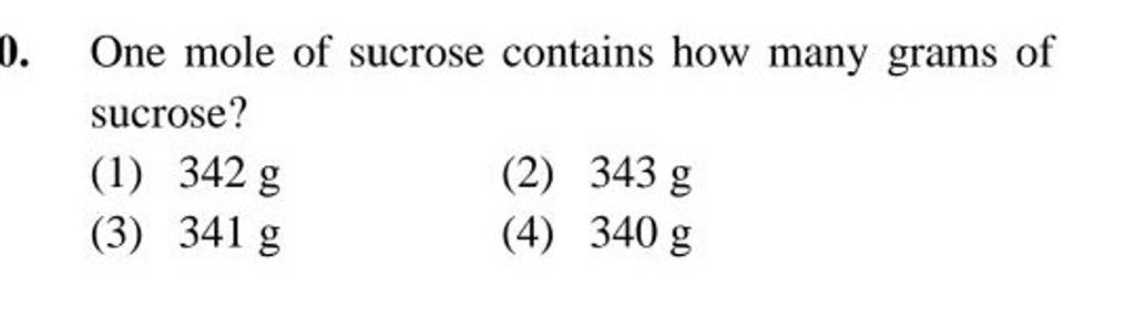 One mole of sucrose contains how many grams of sucrose? | Filo