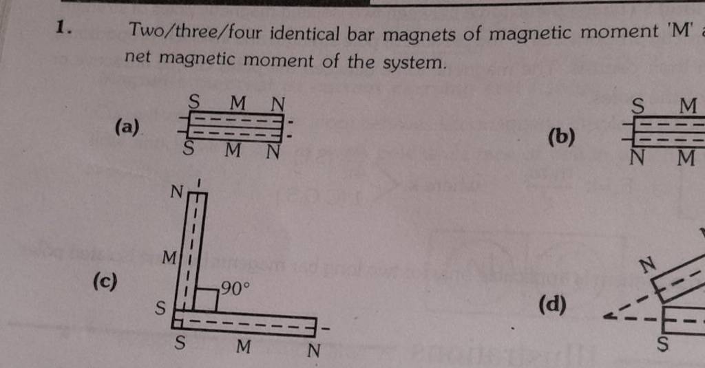 1. Two/three/four identical bar magnets of magnetic moment 'M' net magnet..