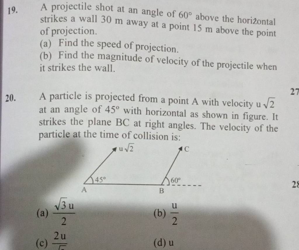A projectile shot at an angle of 60∘ above the horizontal strikes a wall