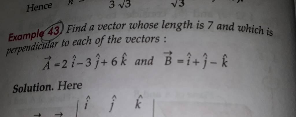 Example 43 Find A Vector Whose Length Is 7 And Which Is Perpendicular To