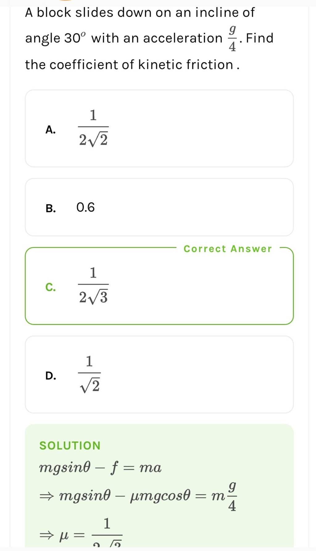 A block slides down on an incline of angle 30∘ with an acceleration 4g