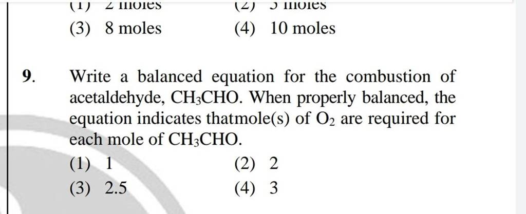 Write a balanced equation for the combustion of acetaldehyde, CH3 CHO. Wh..