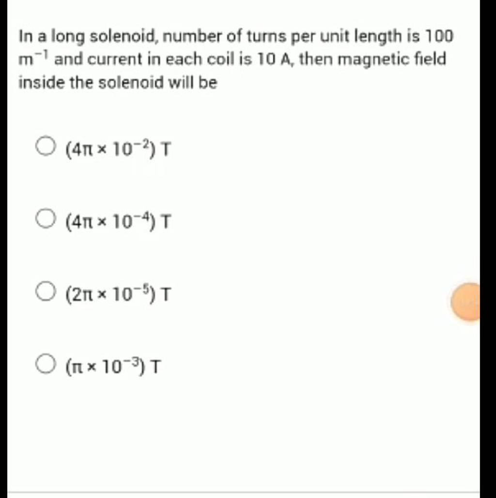 In a long solenoid, number of turns per unit length is 100 m−1 and curren.. In a long solenoid, number of turns per unit length is 100 m−1 and curren..