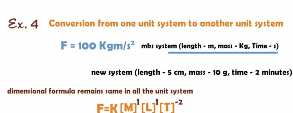 Ex. 4 Conversion from one unit system to another unit system F=100Kgm/s2