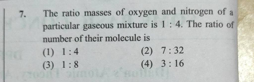 The ratio masses of oxygen and nitrogen of a particular gaseous mixture i..