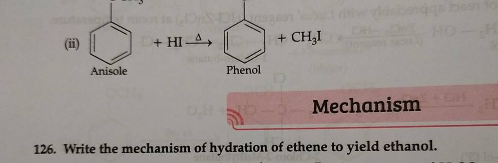 (ii) +CH3 I Phenol Mechanism 126. Write the mechanism of hydration of eth..