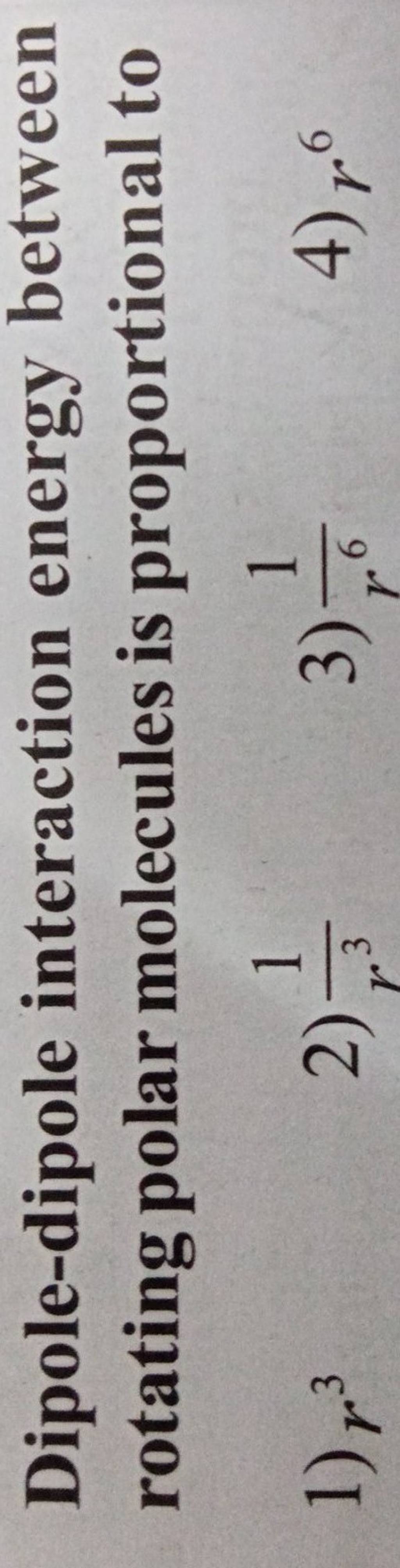 Dipole-dipole interaction energy between rotating polar molecules is prop.. Dipole-dipole interaction energy between rotating polar molecules is prop..