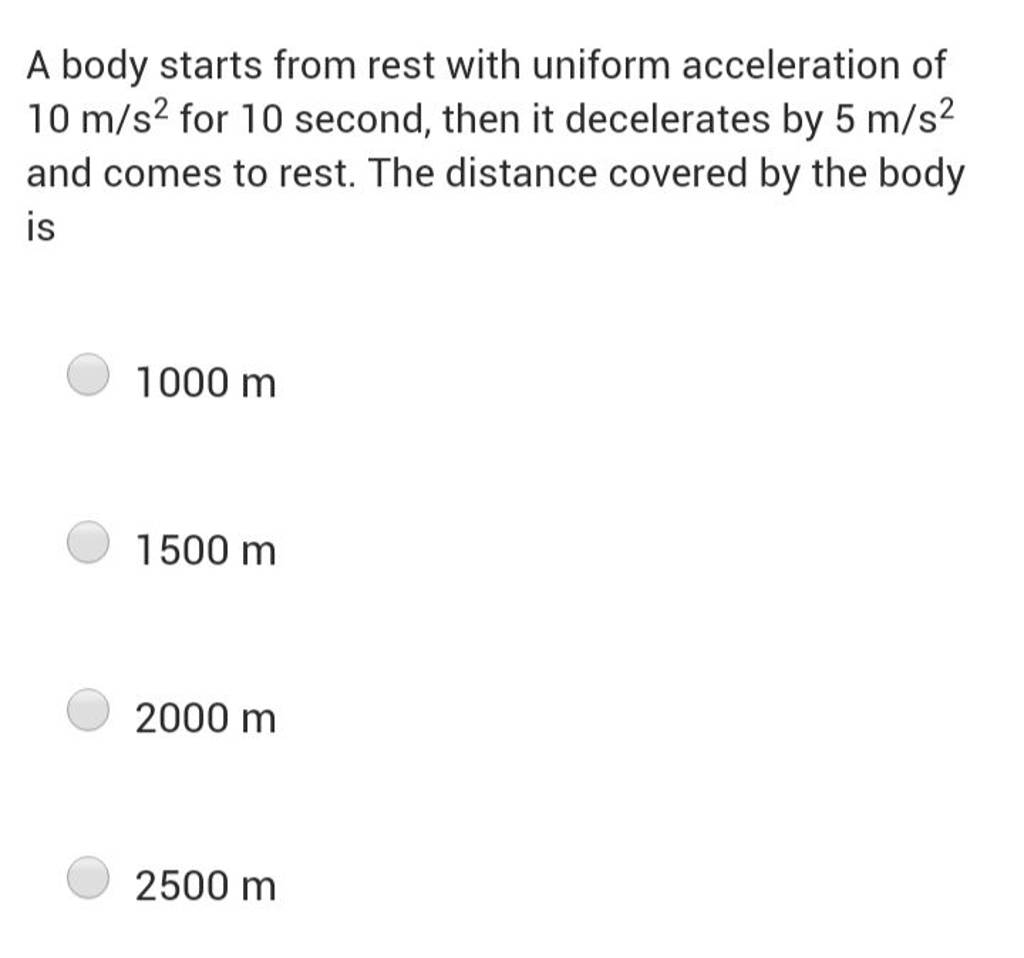 A body starts from rest with uniform acceleration of 10 m/s2 for 10 secon..