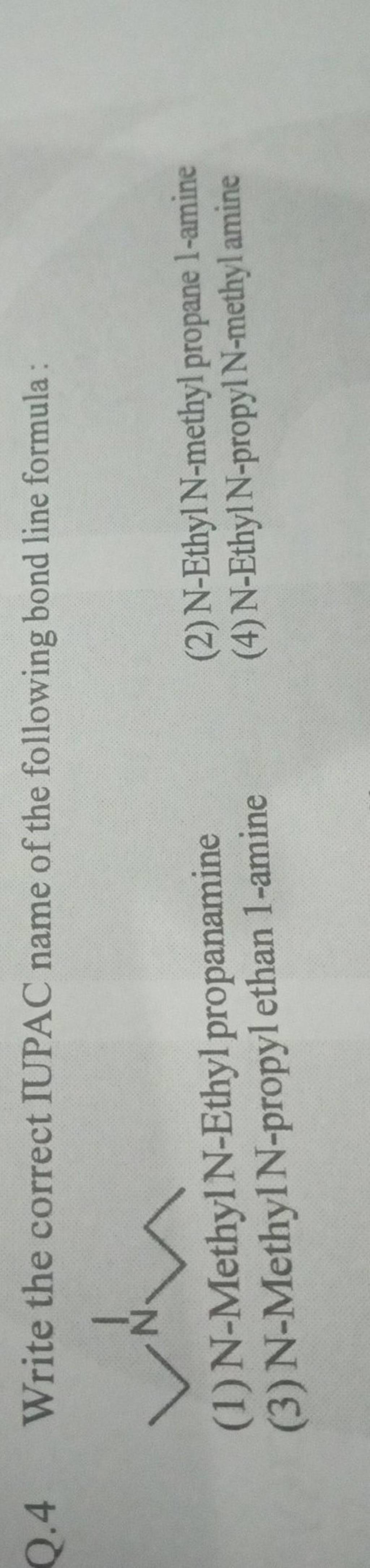 Q.4 Write the correct IUPAC name of the following bond line formula Q.4 Write the correct IUPAC name of the following bond line formula