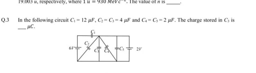 Q.3 In the following circuit C1 =12μF,C2 =C3 =4μF and C4 =C5 =2μF. The ch..