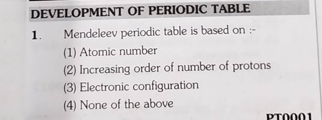 DEVELOPMENT OF PERIODIC TABLE 1. Mendeleev periodic table is based on