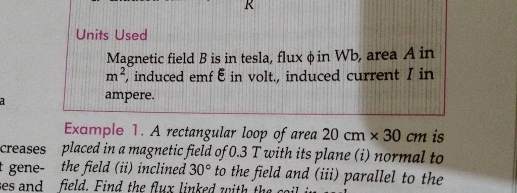 Units Used Magnetic field B is in tesla, flux ϕ in Wb, area A in ampere.