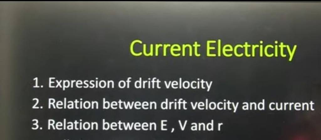 Current Electricity 1 Expression Of Drift Velocity 2 Relation Between D