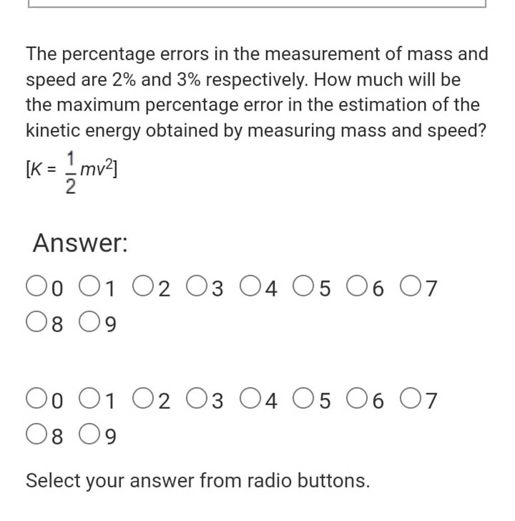 The percentage errors in the measurement of mass and speed are 2% and 3%