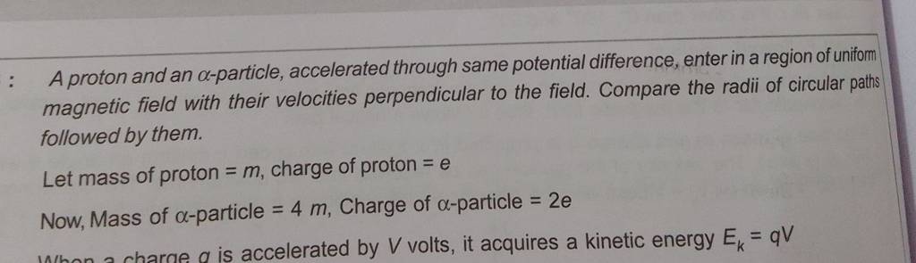 : A proton and an α-particle, accelerated through same potential differen..