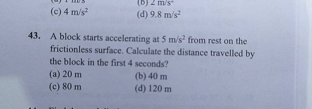 A block starts accelerating at 5 m/s2 from rest on the frictionless surfa.. A block starts accelerating at 5 m/s2 from rest on the frictionless surfa..