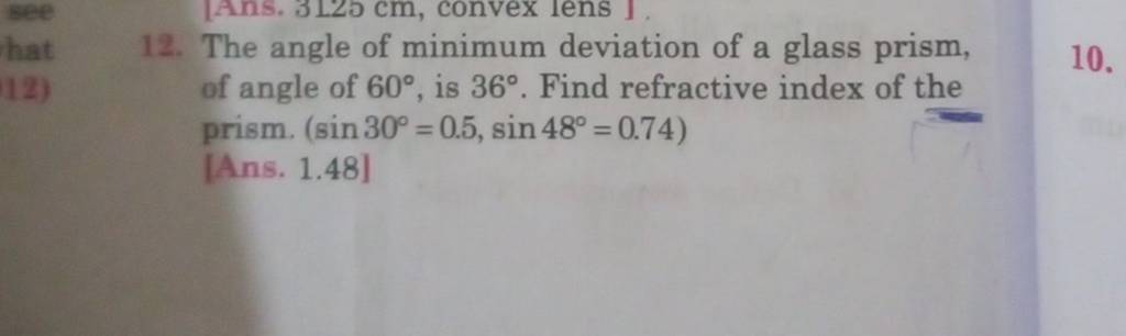12. The angle of minimum deviation of a glass prism, of angle of 60∘, is