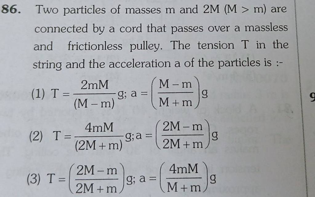 86. Two particles of masses m and 2M(M>m) are connected by a cord that pa..