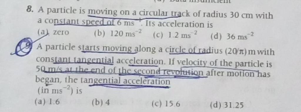 A particle starts moving along a circle of tradius (20/π)m with constant