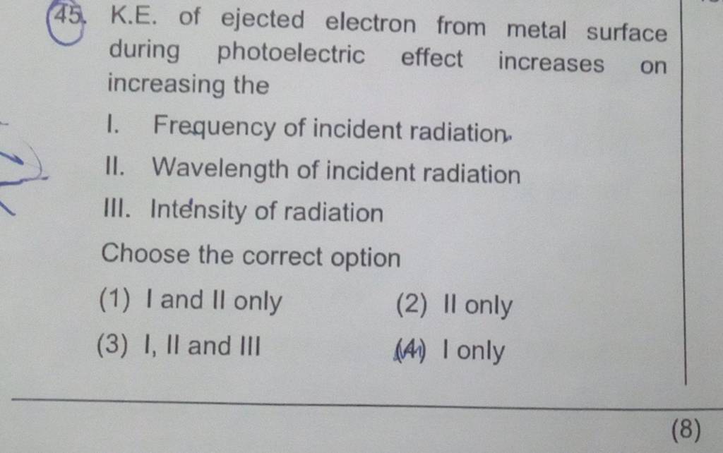 (45. K.E. of ejected electron from metal surface during photoelectric eff..