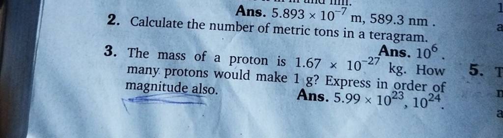 Ans. 5.893×10−7 m,589.3 nm. 2. Calculate the number of metric tons in a t..