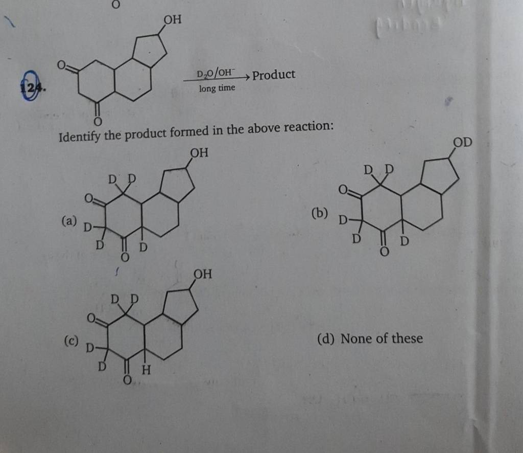 Product Identify the product formed in the above reaction: | Filo