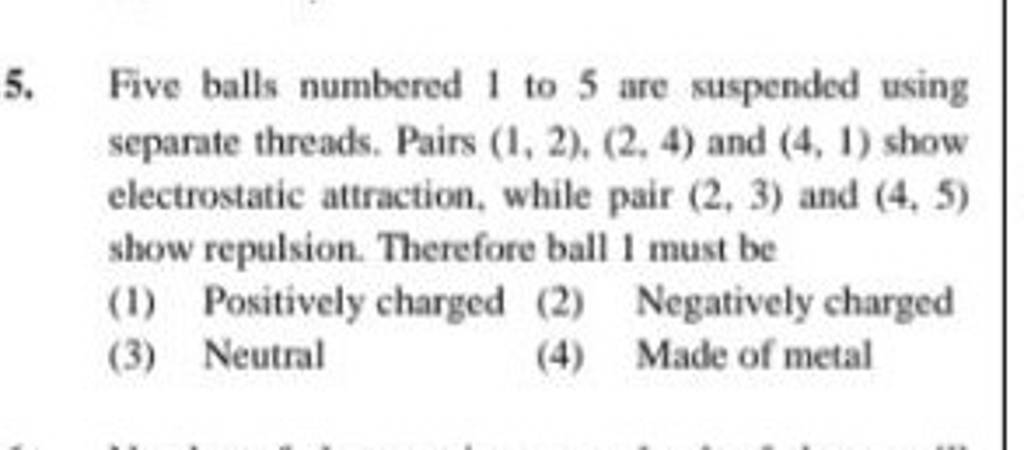 5. Five balls numbered 1 to 5 are suspended using separate threads. Pairs..