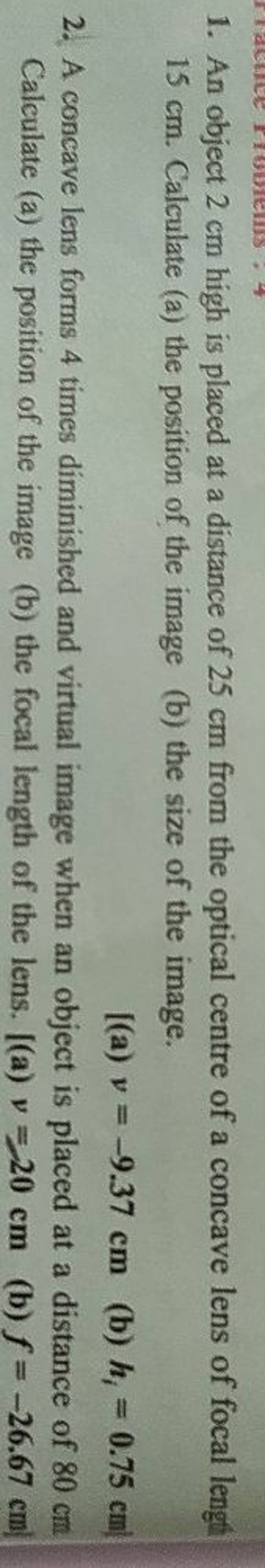 1. An object 2 cm high is placed at a distance of 25 cm from the optical