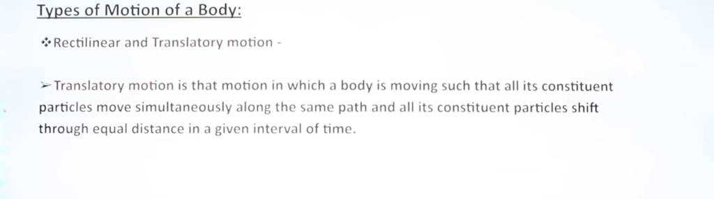 Types of Motion of a Body: ∵ Rectilinear and Translatory motion - - Trans..