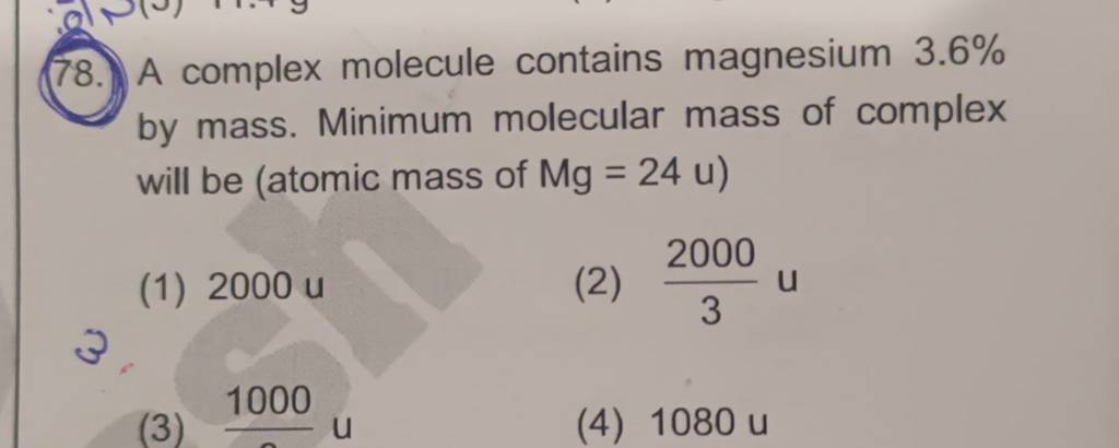 A complex molecule contains magnesium 3.6\% by mass. Minimum molecular ma..