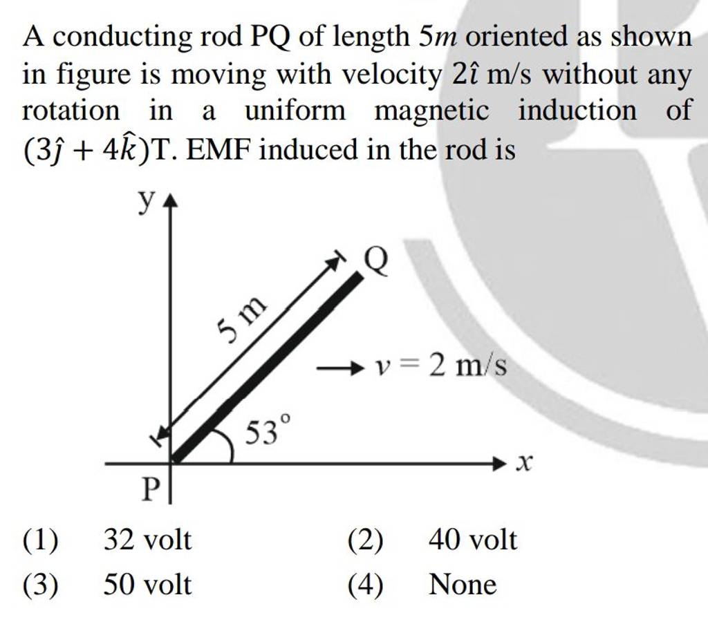 A conducting rod PQ of length 5m oriented as shown in figure is moving wi..