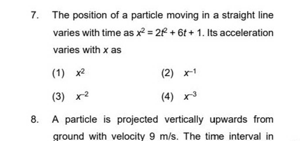The position of a particle moving in a straight line varies with time as