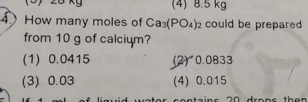 How many moles of Ca3 (PO4 )2 could be prepared from 10 g of calcium?..