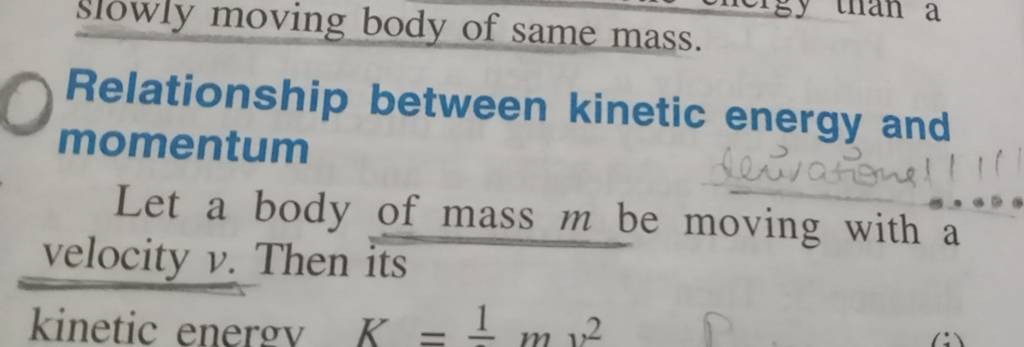 Relationship between kinetic energy and momentum Let a body of mass m be