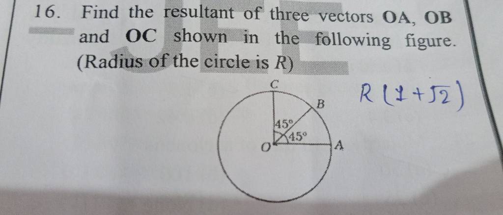 16. Find the resultant of three vectors OA,OB and OC shown in the followi..